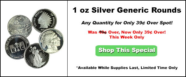 Weekly Specials From SD Bullion - Generic Silver Rounds Only .39 Over ...